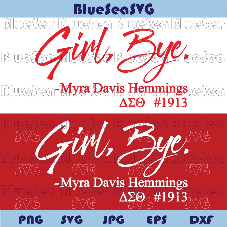 Delta Sigma Theta Sorority Svg Girl Bye Myra Davis Hemmings Png