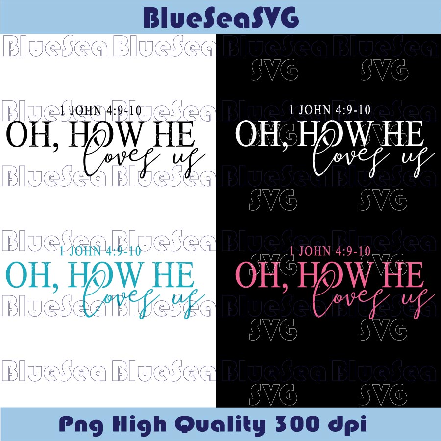 Oh How He Loves Us Svg Png Christian Quotes Svg Bible Verse Svg