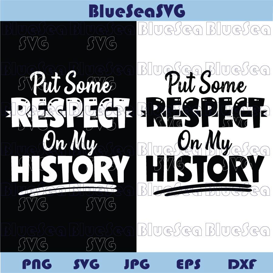 Put Some Respect On My History Svg Black History Month Svg