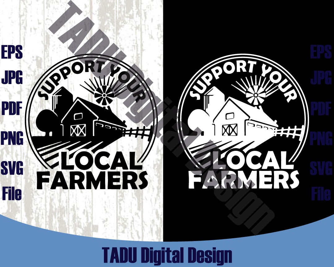 Support Your Local Farmers Svg Farm Svg Farmer Sayings Svg Png
